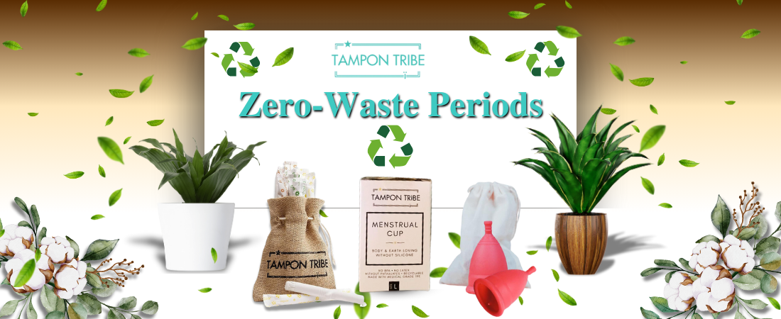 Zero-Waste Periods: How to Make Your Cycle More Sustainable – Tampon Tribe